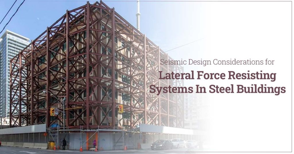 Seismic Design Considerations for Lateral Force Resisting Systems in ...